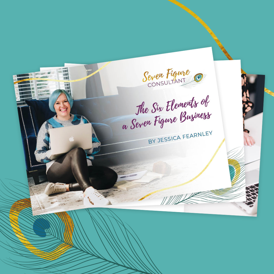 The Six Elements of a Seven Figure Business - Jessica Fearnley